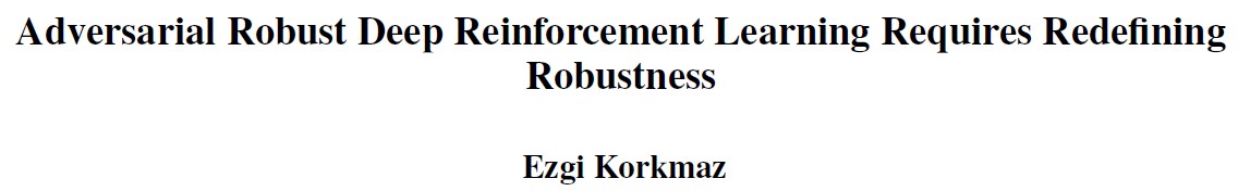 Adversarial Robust Deep Reinforcement Learning Requires Redefining Robustness - 穷酸秀才大草包 - 博客园